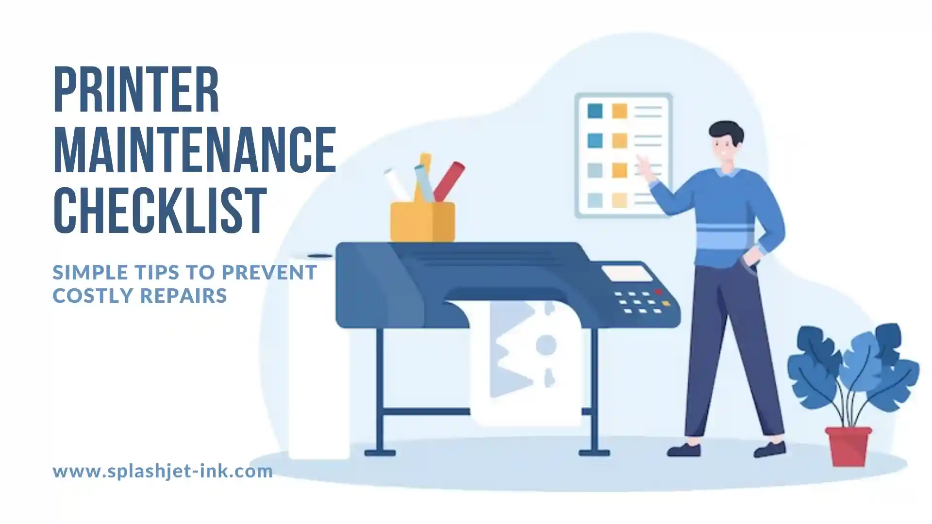 Printer Maintenance Checklist - Tips To Prevent Costly Repairs